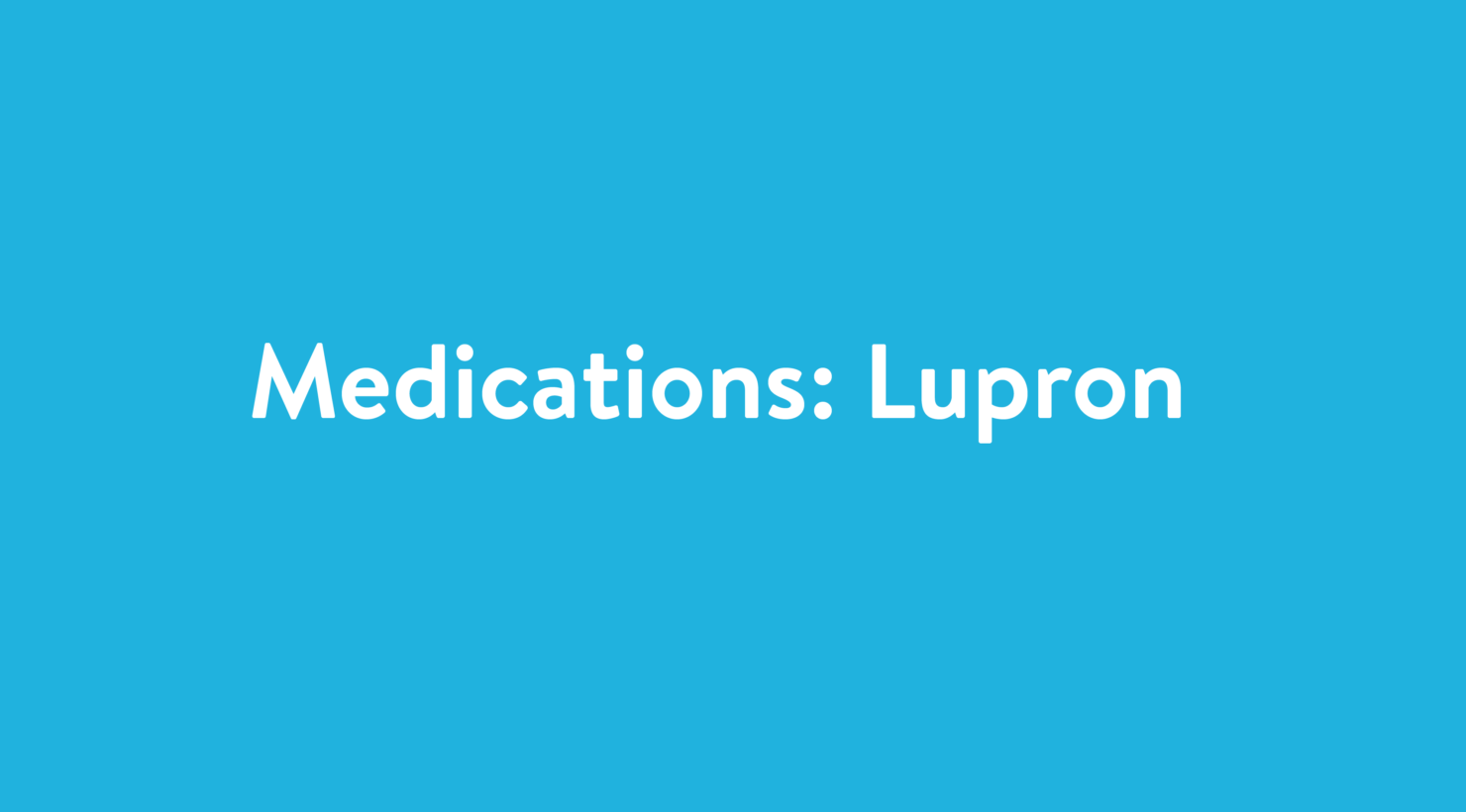 Medications: Lupron - Spring Fertility